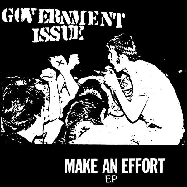 GOVERNMENT ISSUE – MAKE AN EFFORT EP – Thrillhouse Records