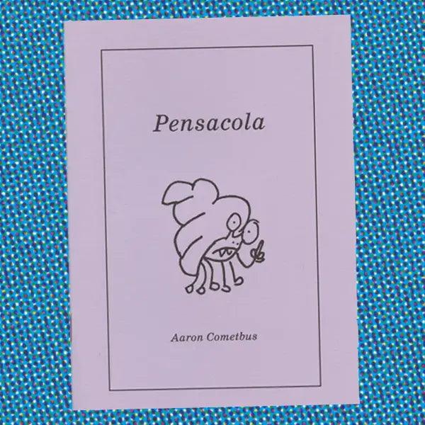 COMETBUS, AARON - "PENSACOLA" ZINE – Thrillhouse Records